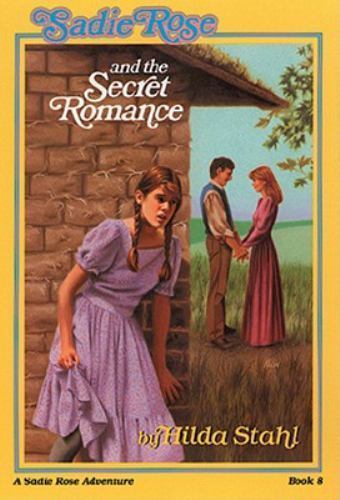 Sadie Rose Adventure Ser.: Sadie Rose and the Secret Romance by Hilda ...