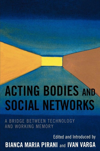 Acting Bodies And Social Networks von Bianca Maria Pirani Ivan Varga ...