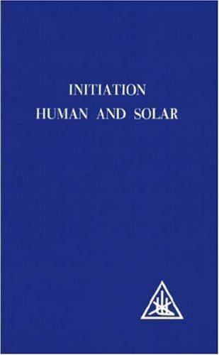 Initiation, Human and Solar by Alice A. Bailey (Trade Paperback) for ...