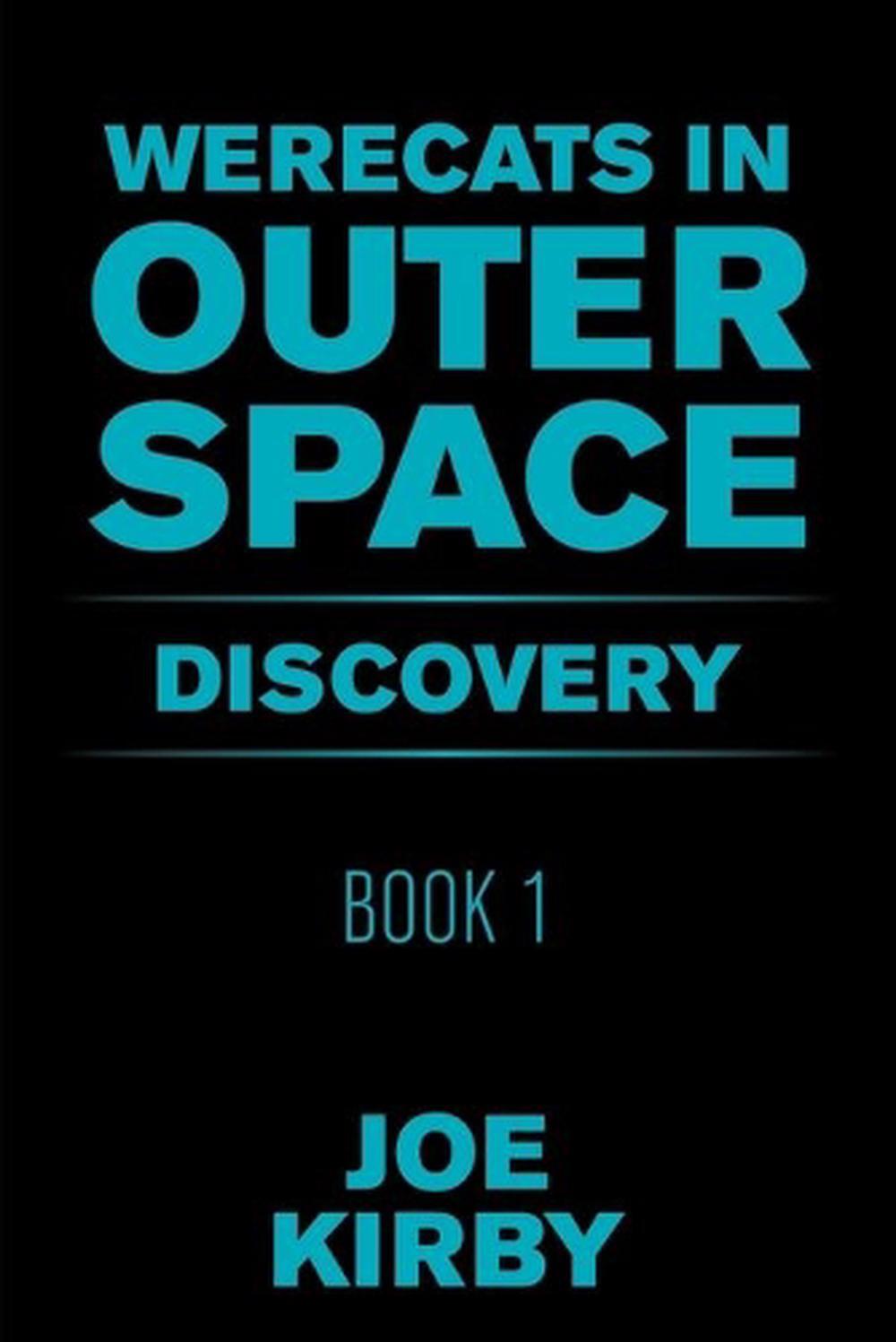 Werecats in Outer Space: Book 1 Discovery by Joe Kirby (English ...
