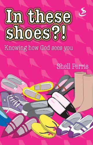 In These Shoes?!: Knowing How God Sees ... by Perris, Shell Paperback ...