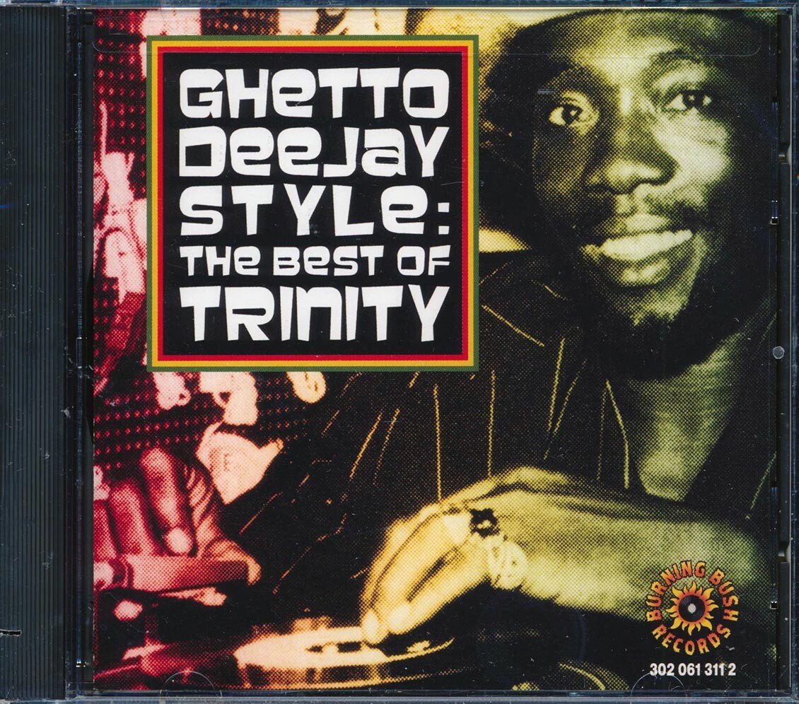 CD Trinity - Ghetto Deejay Style: The Best Of Trinity 30206131123 | eBay