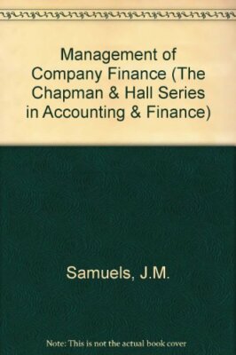 Management of Company Finance (The Chapman & Hall Series in Ac ...