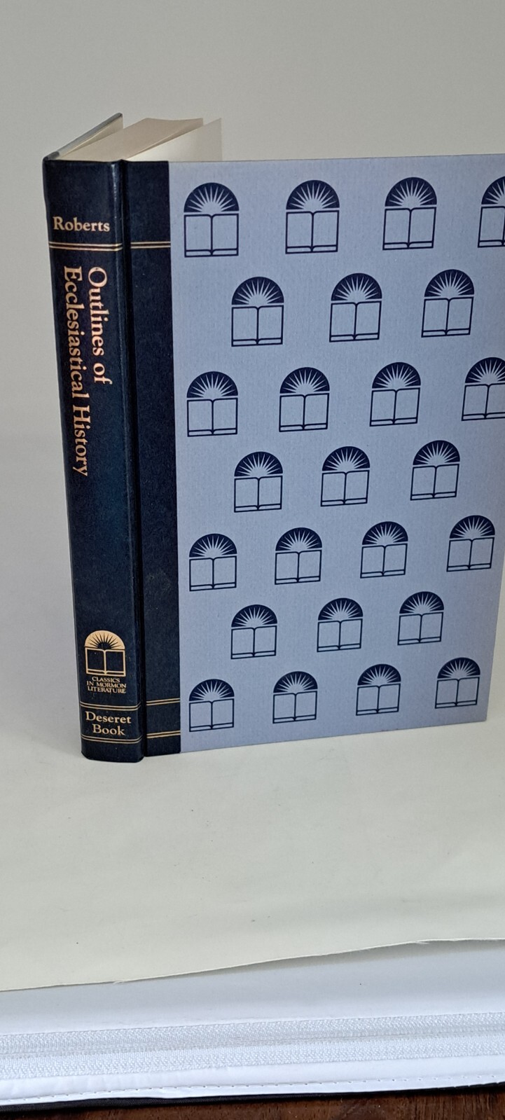 Classics in Mormon Literature Outlines of Ecclesiastical History by B ...