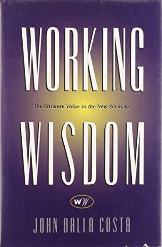 Working wisdom: The ultimate value in the new economy - Paperback - GOOD | eBay