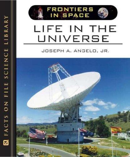 Frontiers in Space Ser.: Life in the Universe by Joseph A. Angelo and ...