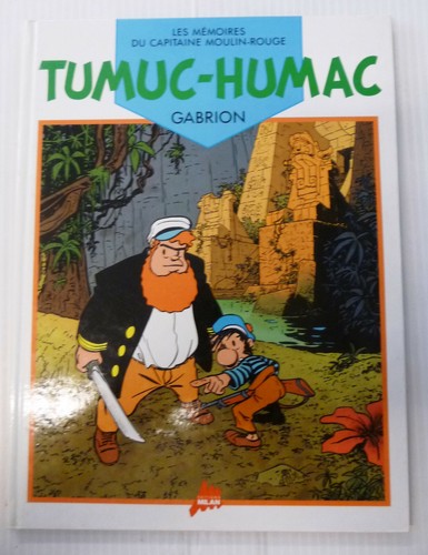 les memoires du capitaine moulin rouge tumuc humac gabrion ed milan eo ...