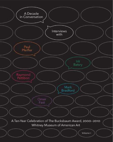 Decade in Conversation: a Ten-Year Celebration of the Bucksbaum Award ...