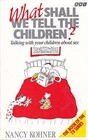 What Shall We Tell the Children?: Talking With Your Children Abo ...
