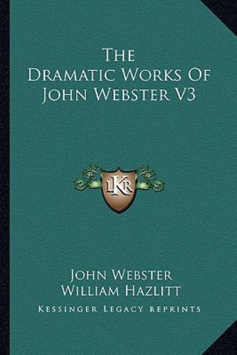 Dramatic Works of John Webster V3 by John Webster (2010, Trade ...