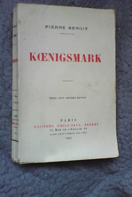 Pierre Benoit/Koenigsmark/EO 1925/ Edition Emile Paul Frères a Parris ...