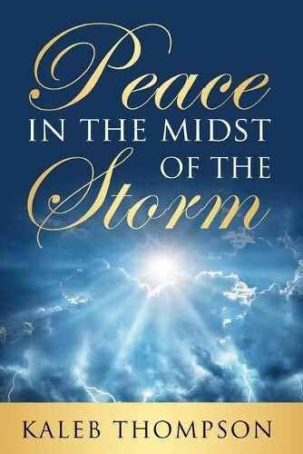 Kaleb Thompson Peace in the Midst of the Storm (Paperback) (UK IMPORT ...
