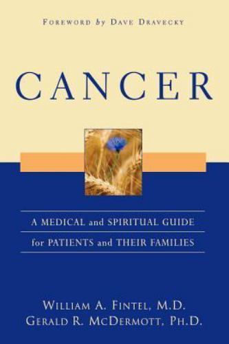 Cancer : A Medical and Spiritual Guide for Patients and Their Families ...