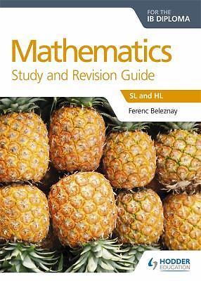Mathematics for the Ib Diploma Study and Revision Guide: SL and Hl ...