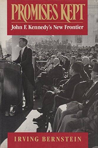 Promises Kept: John F Kennedys New Frontier - Hardcover - GOOD ...