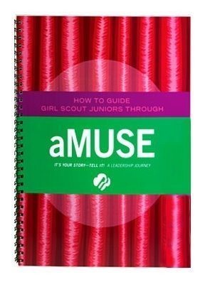 Junior aMUSE Journey - Leaders Book (Girl Scout Journey Books, Junior 3 ...