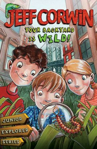 Your Backyard Is Wild: Junior Explor- 9780142414040, Jeff Corwin ...