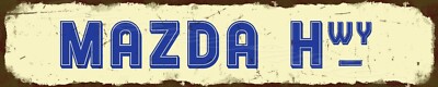 Mazda Hwy Rustic Tin Metal Street Sign Workshop Garage Australian made ...