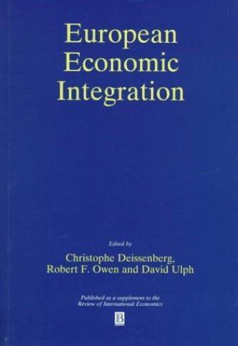 European Economic Integration by Christophe Diessenberg, David Ulph and ...
