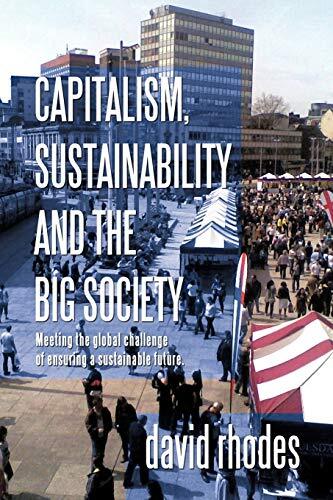 Capitalism, Sustainability and the Big Society: Meeting the Global ...