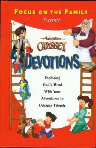 Devotions : Exploring God's Word with Your Adventures in Odyssey ...