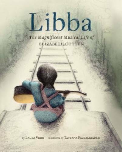Libba: The Magnificent Musical Life of Elizabeth Cotten - Hardcover ...