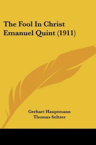 Fool in Christ Emanuel Quint by Gerhart Hauptmann (2009, Trade ...