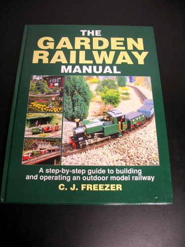 THE GARDEN RAILWAY MANUAL OUTDOOR MODEL RAILROAD C. J. FREEZER ...