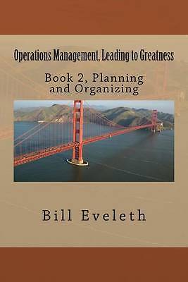 Operations Management, Leading to Greatness: Book 2, Planning and ...