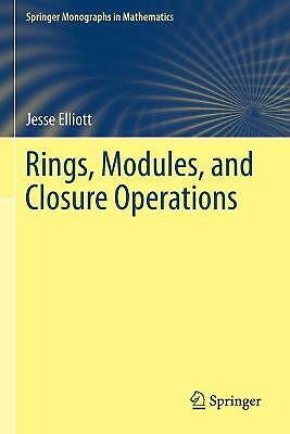 Rings, Modules, and Closure Operations by Jesse Elliott (Paperback ...