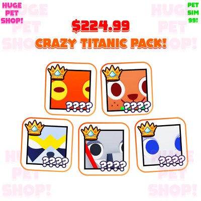 Crazzyy! Titanic Pack - Pet Simulator 99 - Pet Sim 99 - CHEAPEST & FAST ...