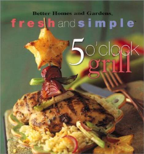 5 OClock Grill (Better Homes and Gardens) - Paperback By Fuller, Kristi ...
