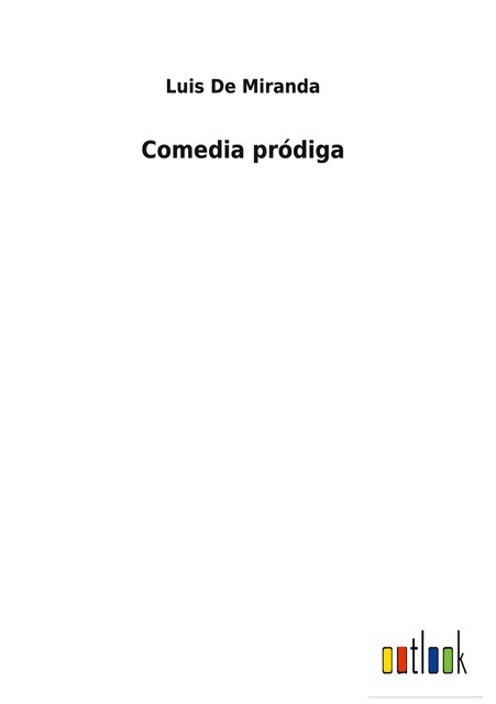 Comedia pródiga von Luis De Miranda (2022, Gebundene Ausgabe) online ...
