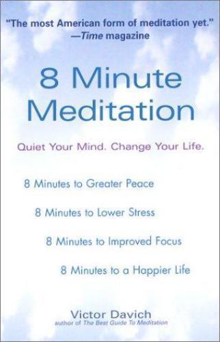 8 Minute Meditation : Quiet Your Mind. Change Your Life by Victor N ...