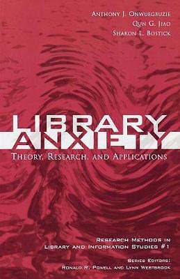Library Anxiety: Theory, Research, and Applications by Sharon L ...