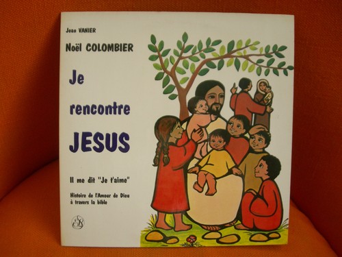 VINYL 33T – JEAN VANIER & NOEL COLOMBIER : JE RENCONTRE JESUS ...