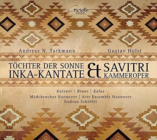 Holst / Madchenchor - Tochter Sonne Inka-Kantate / Savitri Kammeroper ...