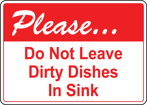 PLEASE...DO NOT LEAVE DIRTY DISHES IN SINK | Laminated Vinyl Decal ...
