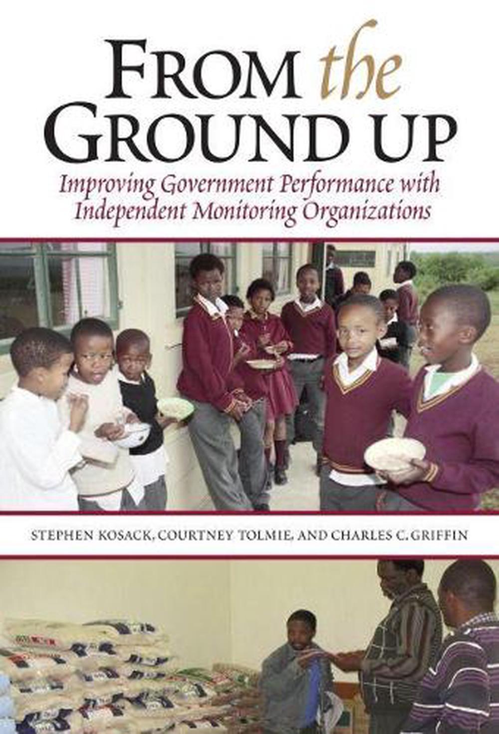 From the Ground Up: Improving Government Performance with Independent ...