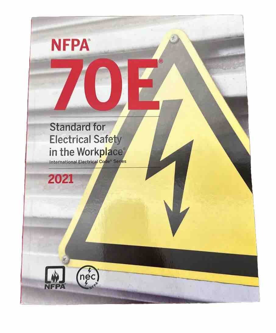 NFPA 70E Standard for Electrical Safety in the Workplace 2021 By NFPA ...