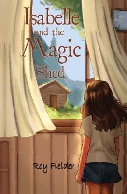 Roy Fielder Isabelle and the Magic Shed (Poche) | eBay