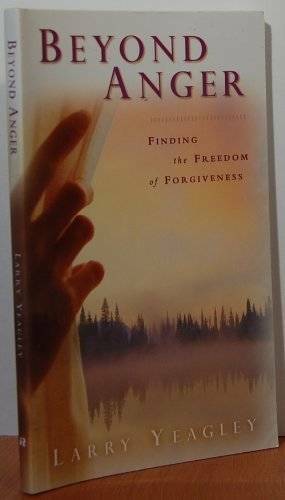 Beyond Anger : Finding the Freedom of Forgiveness - Hardcover - GOOD ...