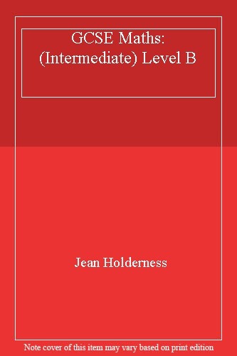 GCSE Maths: (Intermediate) Level B By Jean Holderness | eBay