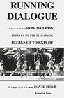 Running Dialogue: A Humorous Look at How to Train ... from 5K to the ...