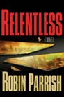 Relentless by Robin Parrish: New 9780764202216| eBay