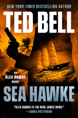 Sea Hawke (An Alex Hawke Novel) - Hardcover By Bell, Ted - GOOD ...