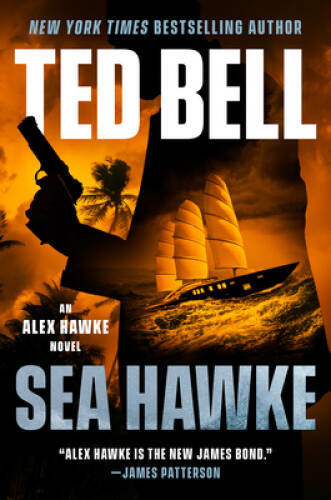 Sea Hawke (An Alex Hawke Novel) - Hardcover By Bell, Ted - GOOD ...