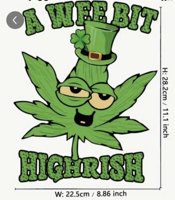 Large A WEE BIT HIGHRISH Marijuana Weed Irish iron on transfer decal ...