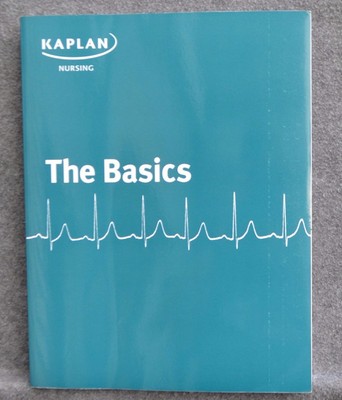 Kaplan Nursing the Basics by Joanne Brown, Marlene Redemske, Barbara J ...