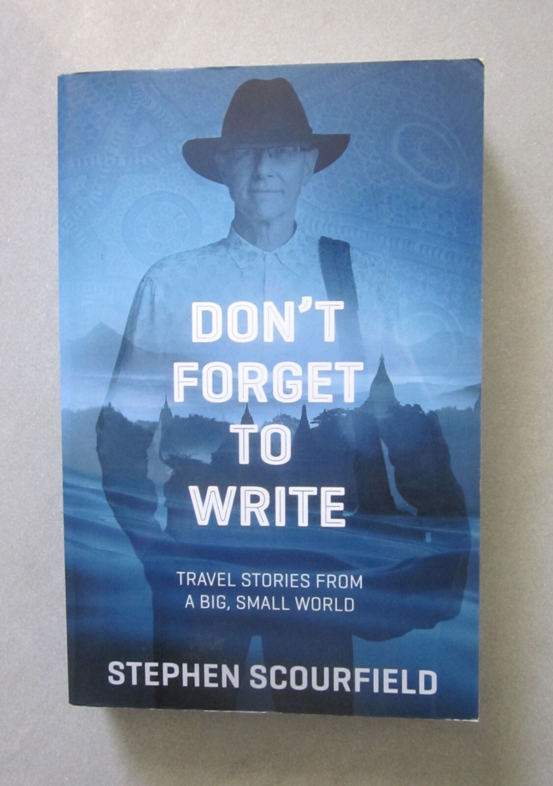 DON'T FORGET TO WRITE Stephen Scourfield ~ 1st Ed PB 2016 Travel ...